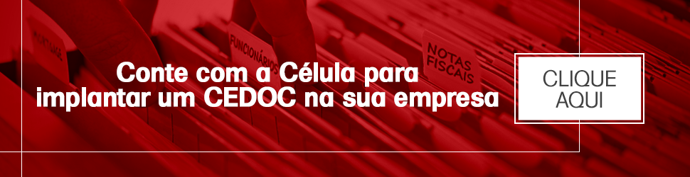 Célula para implantar um CEDOC na sua empresa! Clique aqui! – Célula